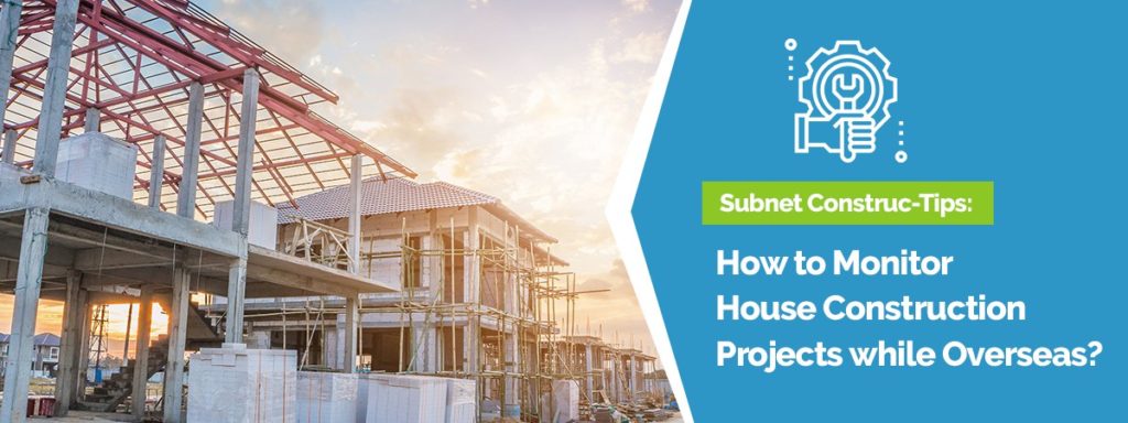 Subnet Construc-Tips: How to Monitor House Construction Progress While ...